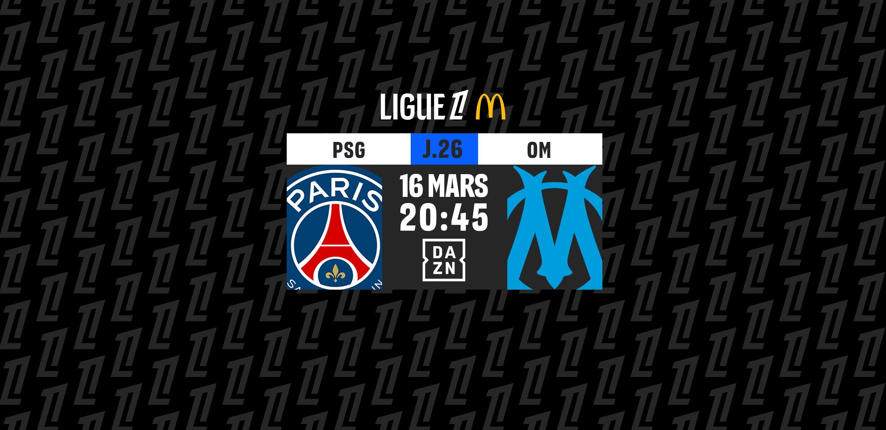 PARIS SAINT-GERMAIN – OLYMPIQUE DE MARSEILLE PROGRAMMÉ LE DIMANCHE 16 MARS À 20H45 | LFP - Ligue ...